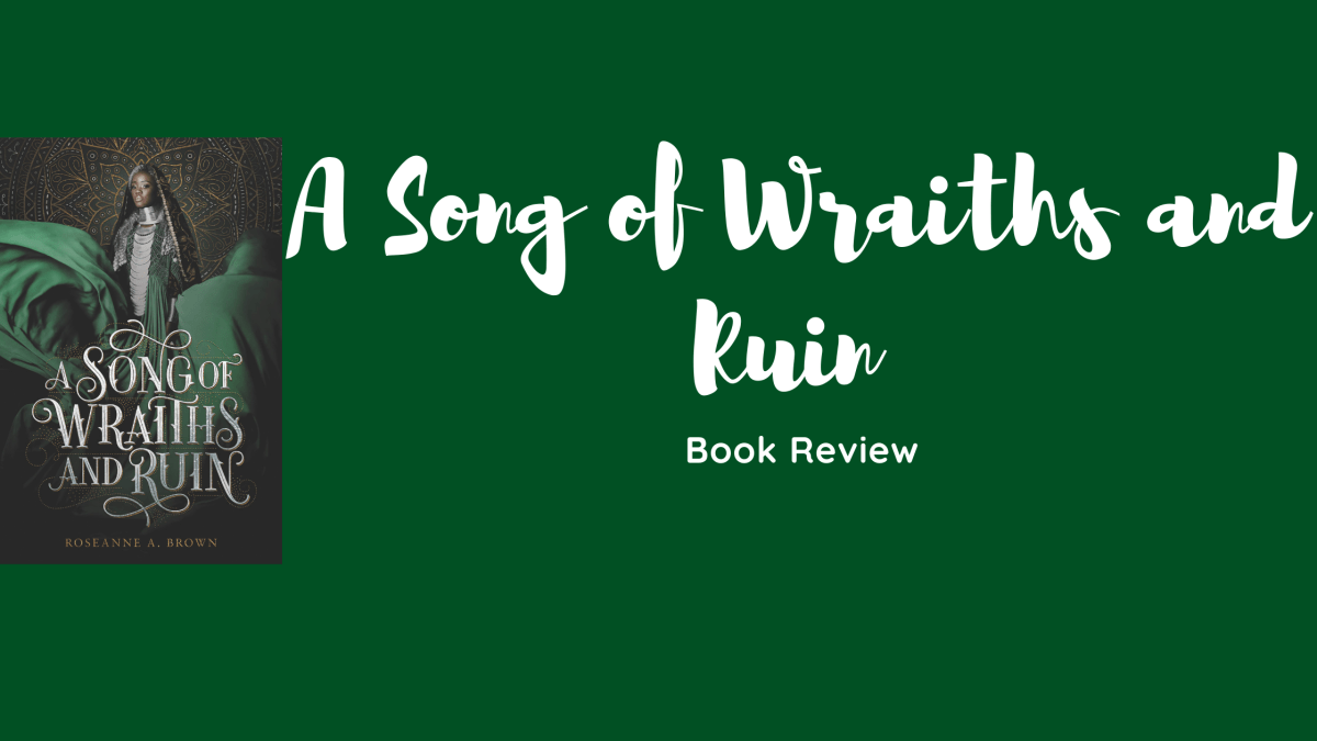 Review: A Song of Wraiths and Ruin by Roseanne A. Brown – Julia's ...